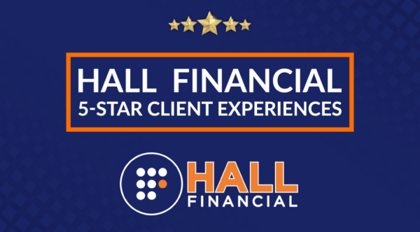 5-Star Experiences | Hall Financial