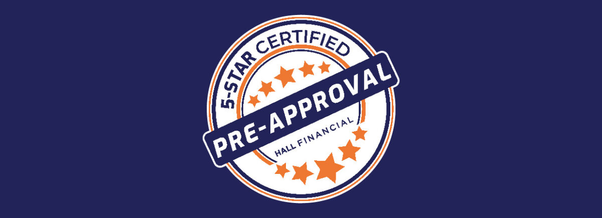 What Is A Pre-Approval? | Hall Financial